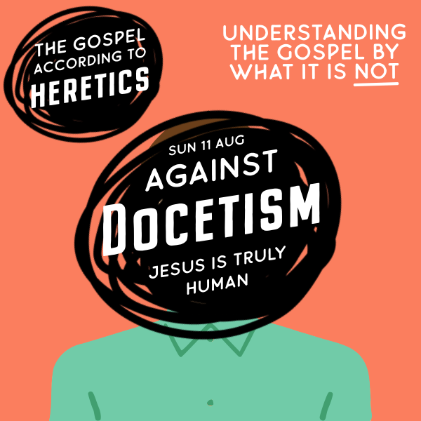 “The Gospel according to heretics — Against Docetism” • Walla Walla ...